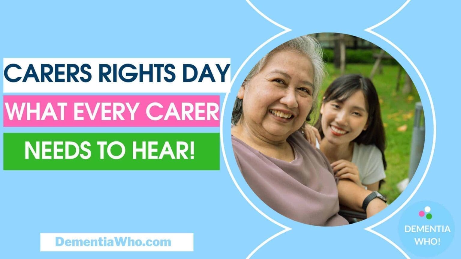 Carers Rights Day - What Every Carer Needs to Hear! - DementiaWho!